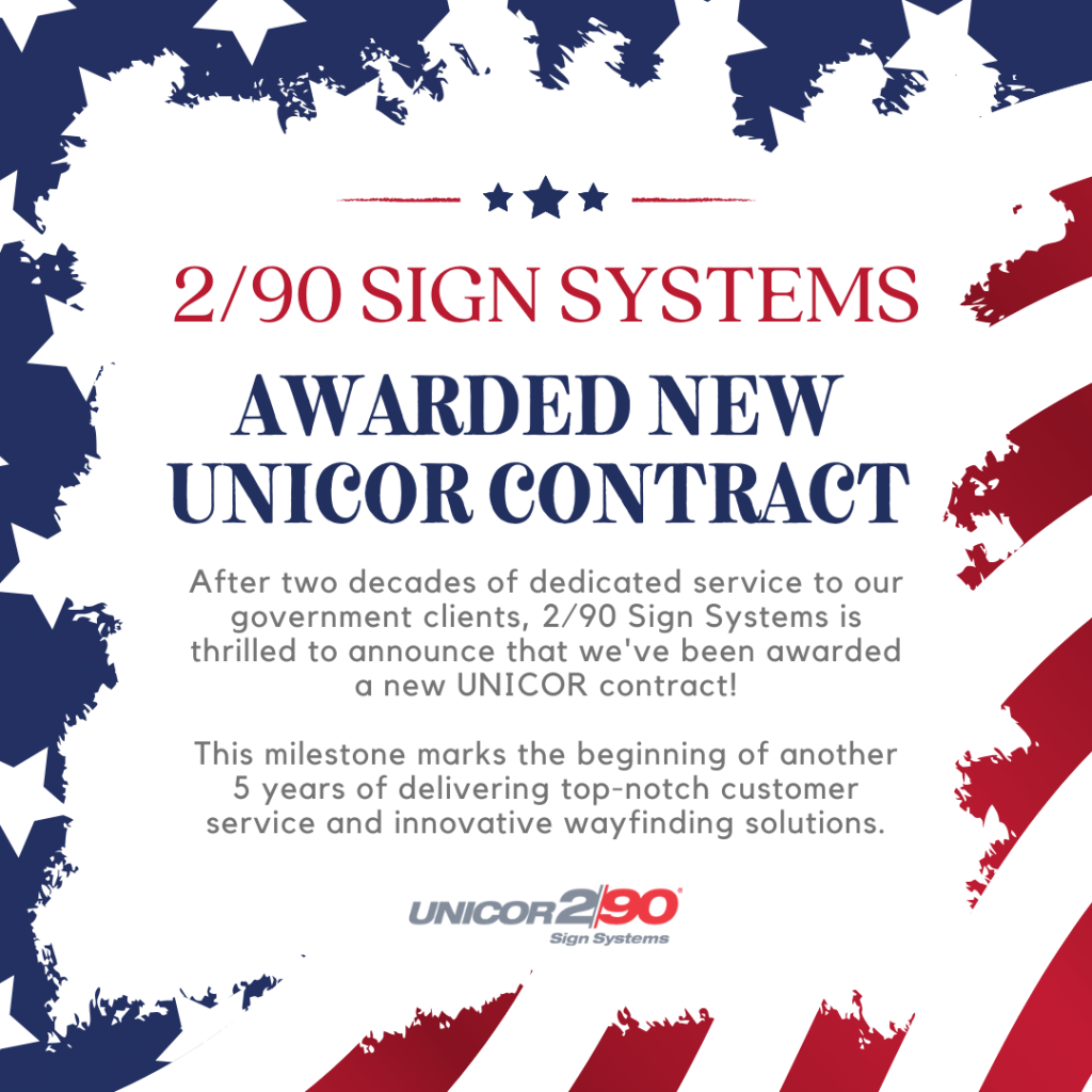 Welcome to 2/90 Sign Systems!Awarded New UNICOR Contract - Welcome to 2 ...